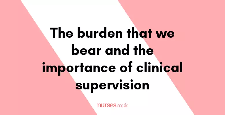 The burden that we bear and the importance of clinical supervision